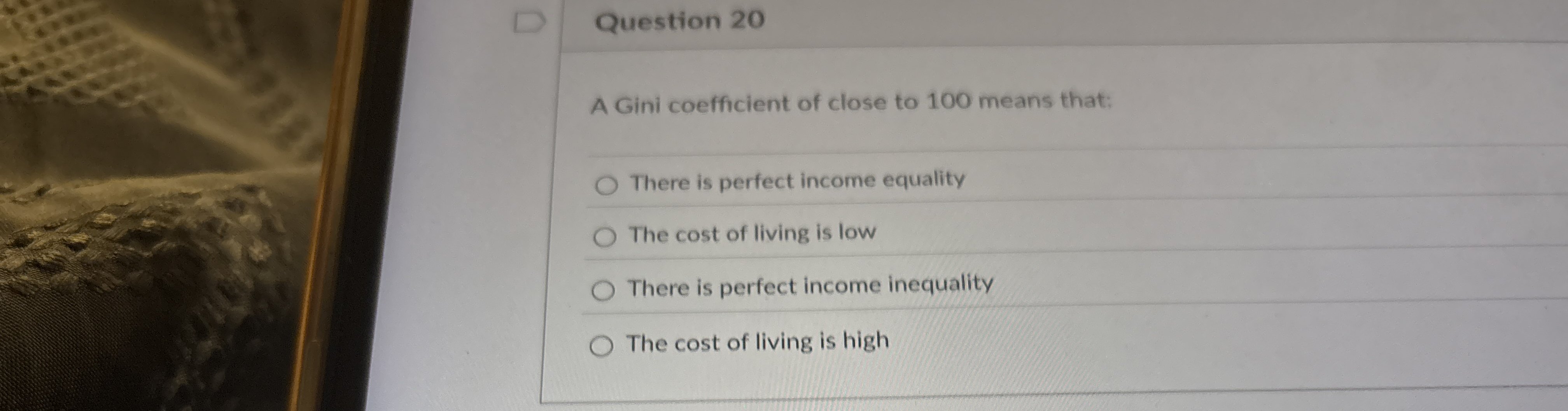 Solved Question 20A Gini coefficient of close to 100 ﻿means | Chegg.com