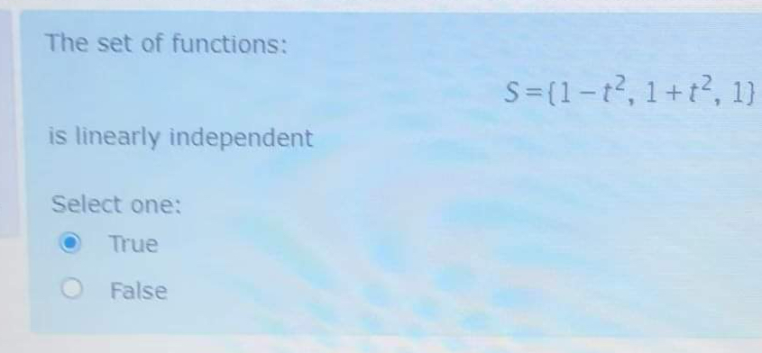 Solved The set of functions:S={1-t2,1+t2,1}is linearly | Chegg.com