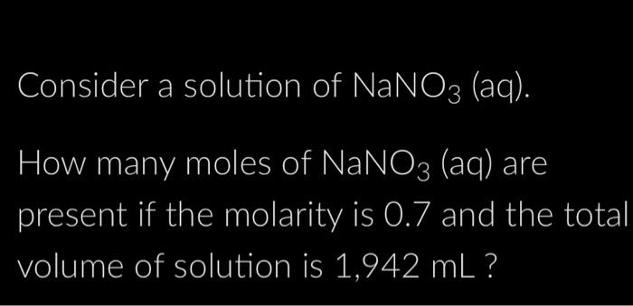 Solved Consider a solution of NaNO3(aq). How many moles of | Chegg.com