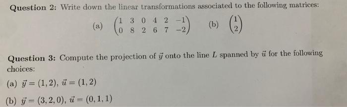 Solved Question 2: Write down the linear transformations | Chegg.com