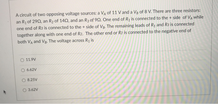 Solved A circuit of two opposing voltage sources: a VA of 11 | Chegg.com