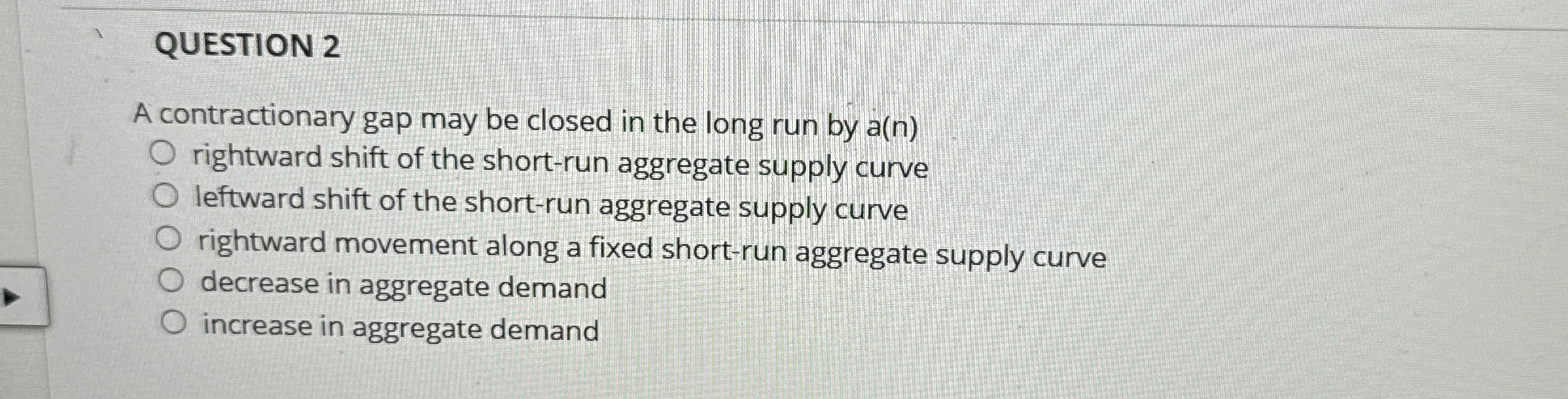 Solved QUESTION 2A contractionary gap may be closed in the | Chegg.com
