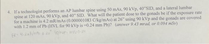 Solved 4. If a technologist performs an AP lumbar spine | Chegg.com