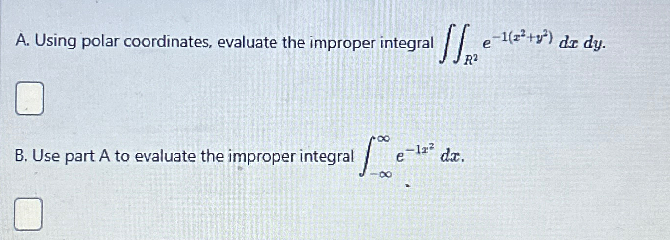 Solved A. ﻿Using polar coordinates, evaluate the improper | Chegg.com