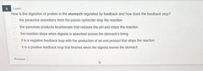 Solved I point. How is the digestion of protein in the | Chegg.com