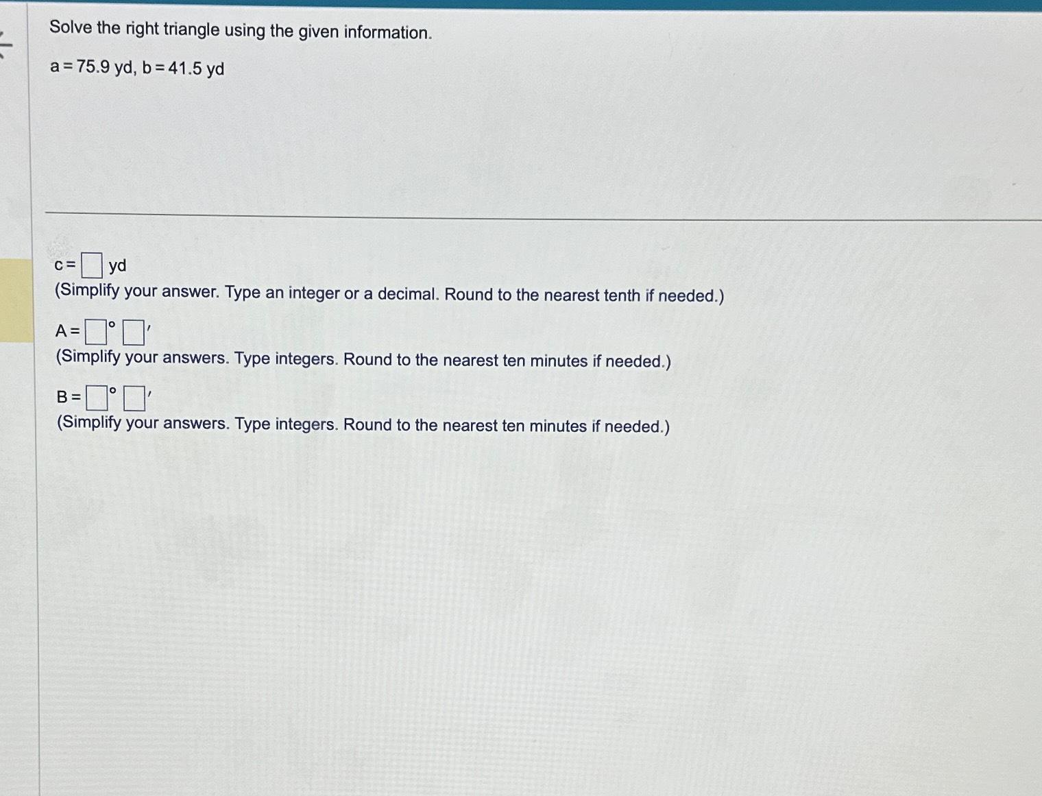 Solved Solve the right triangle using the given | Chegg.com Solved Solve the right triangle using the given | Chegg.com