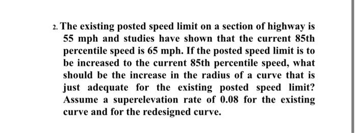 Solved 2. The existing posted speed limit on a section of | Chegg.com
