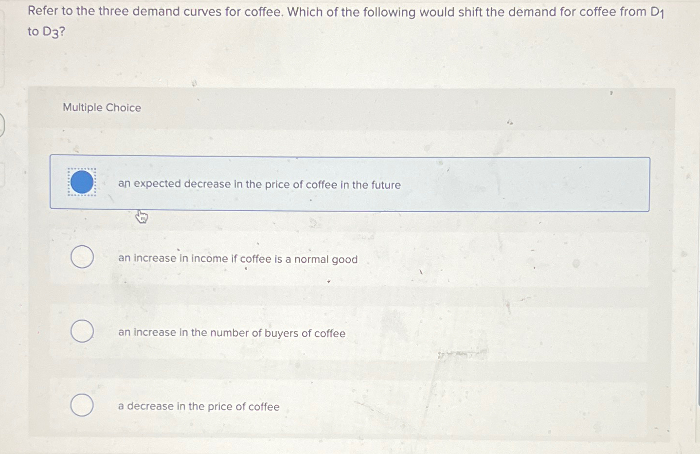 Solved Refer to the three demand curves for coffee. Which of | Chegg.com