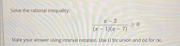 Solved Solve the rational inequality: (x−1)(x−7)x−2≥0 State | Chegg.com