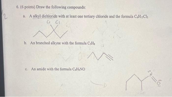 Solved 6. (6 points) Draw the following compounds: a. A | Chegg.com