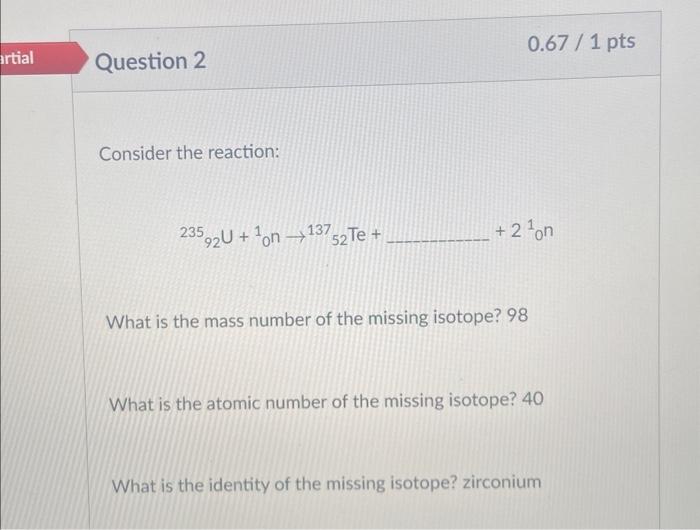 [Solved]: Consider the reaction: [ { }_{92}^{235}{ }_{92}+