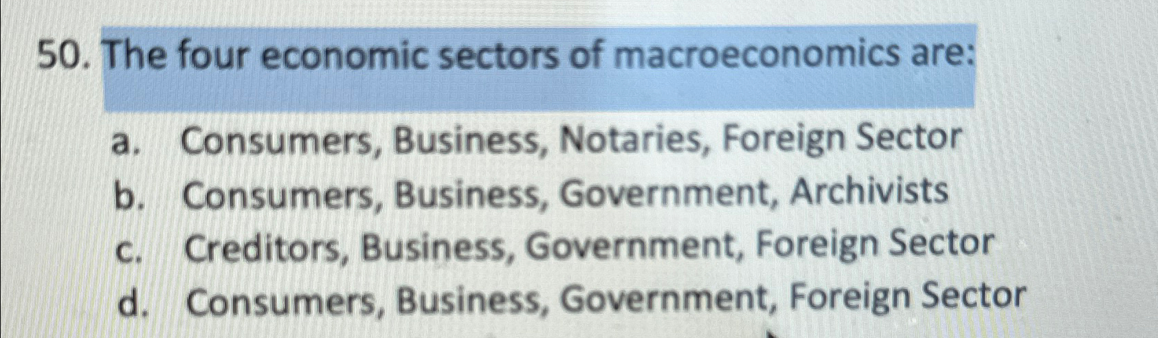 Solved The four economic sectors of macroeconomics are:a. | Chegg.com