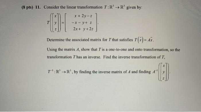Solved (8 pts) 11. Consider the linear transformation T:R' ' | Chegg.com