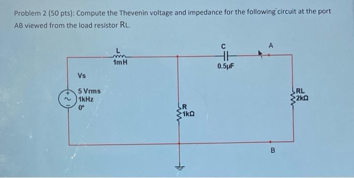 Solved Problem 2 (50 pts): Compute the Thevenin voltage and | Chegg.com Solved Problem 2 (50 pts): Compute the Thevenin voltage and | Chegg.com