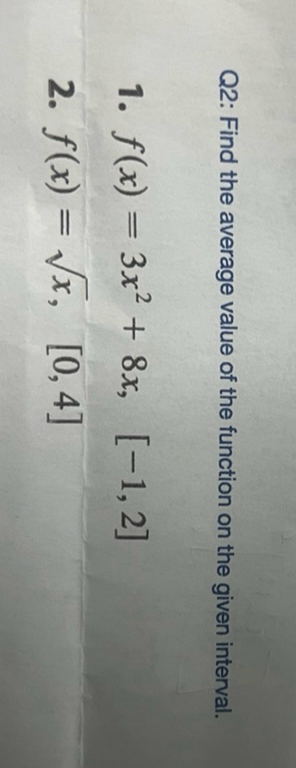 Solved Q2: Find the average value of the function on the | Chegg.com