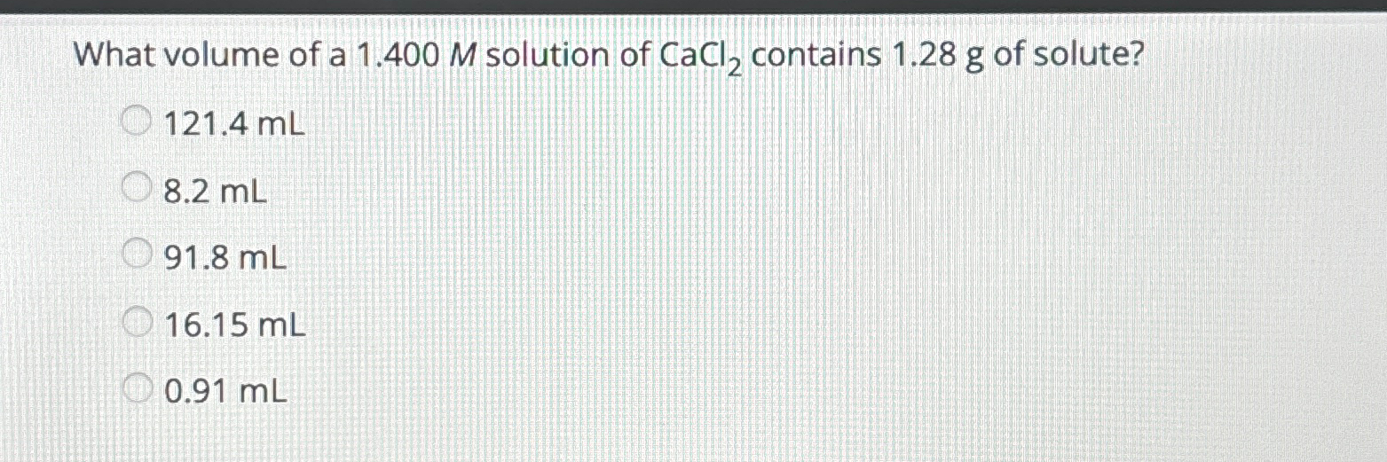 Solved What volume of a 1.400M ﻿solution of CaCl2 ﻿contains | Chegg.com