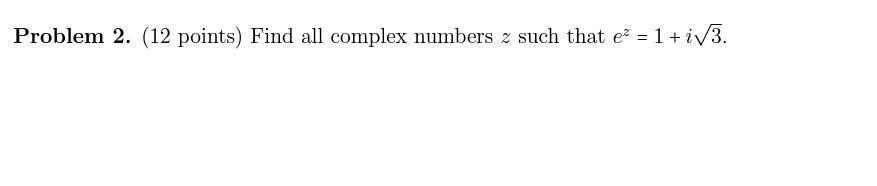 Solved Problem 2. (12 points) Find all complex numbers z | Chegg.com