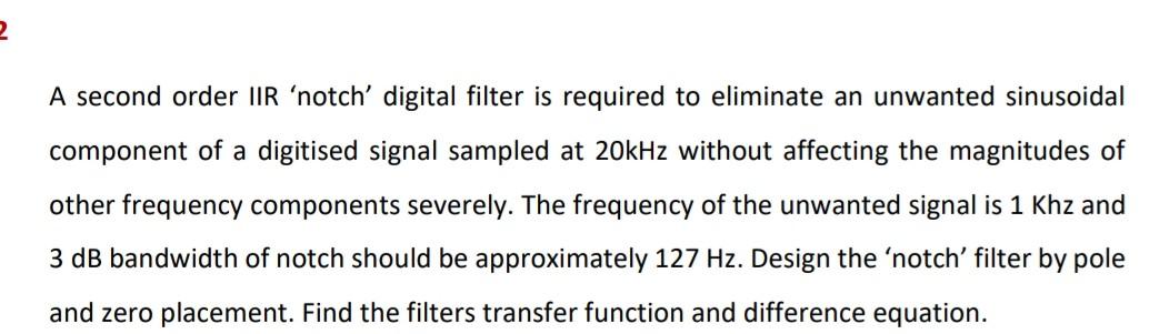 Solved 2 A second order IIR 'notch' digital filter is | Chegg.com