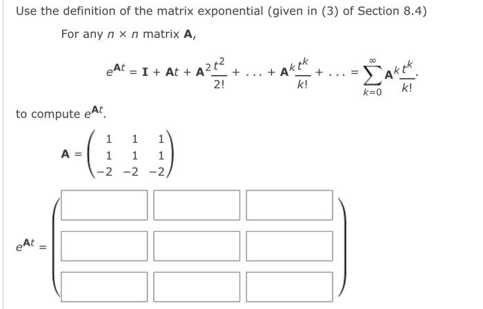 Solved Use the definition of the matrix exponential (given | Chegg.com