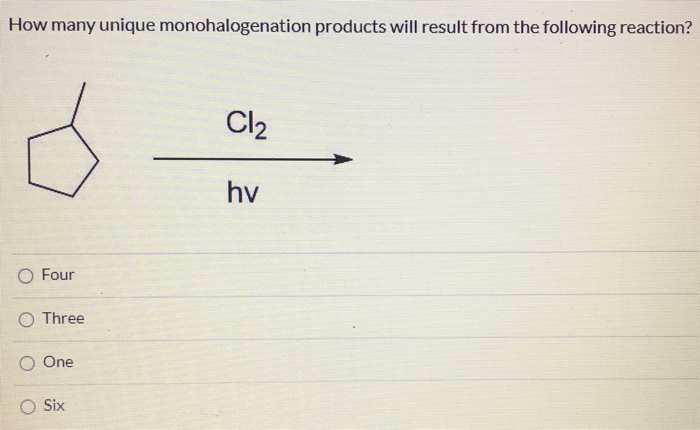 Solved How many unique monohalogenation products will result | Chegg.com