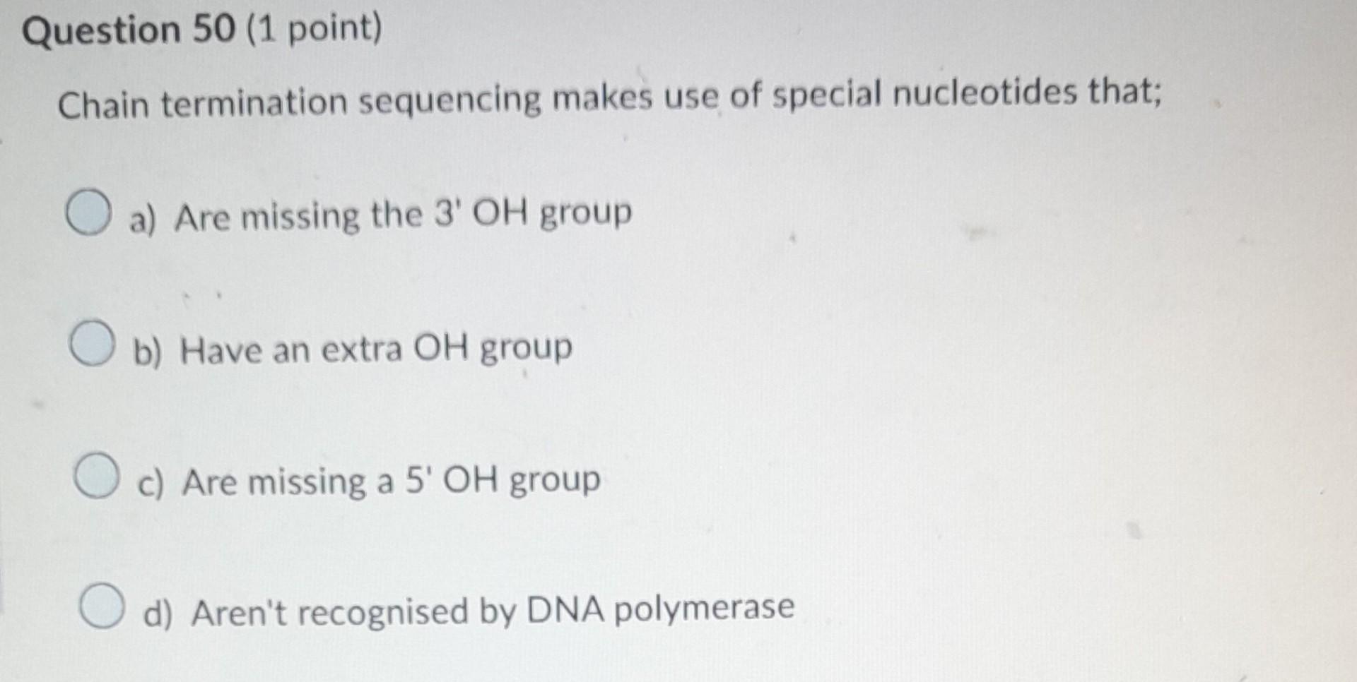 Solved Chain termination sequencing makes use of special | Chegg.com