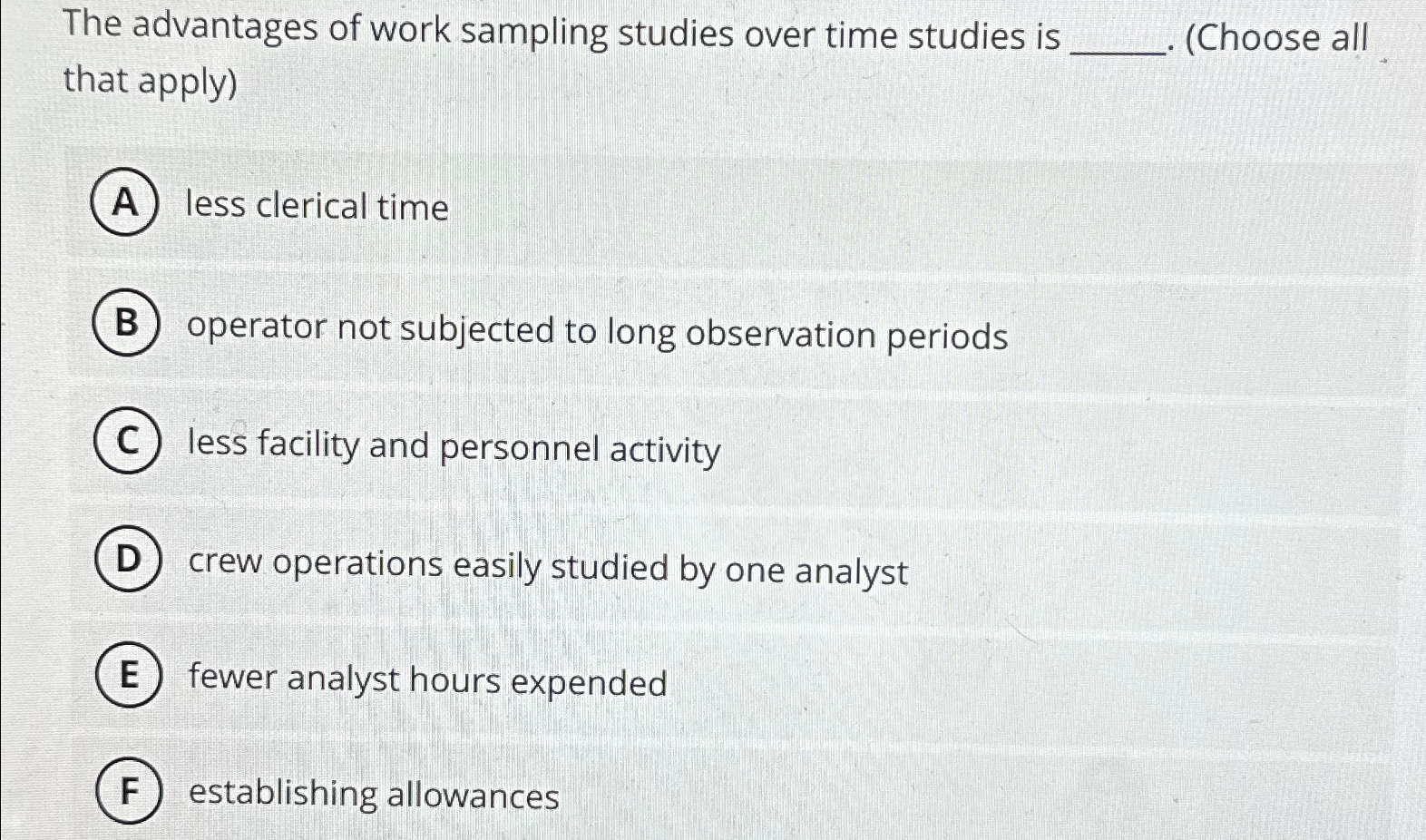 Solved The advantages of work sampling studies over time | Chegg.com