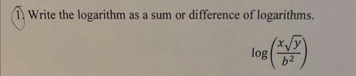 Solved 1. Write the logarithm as a sum or difference of | Chegg.com