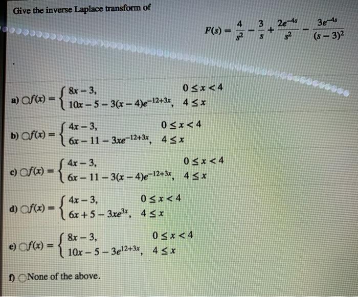 Solved Give the inverse Laplace transform of 2ets 3e-45 F(s) | Chegg.com