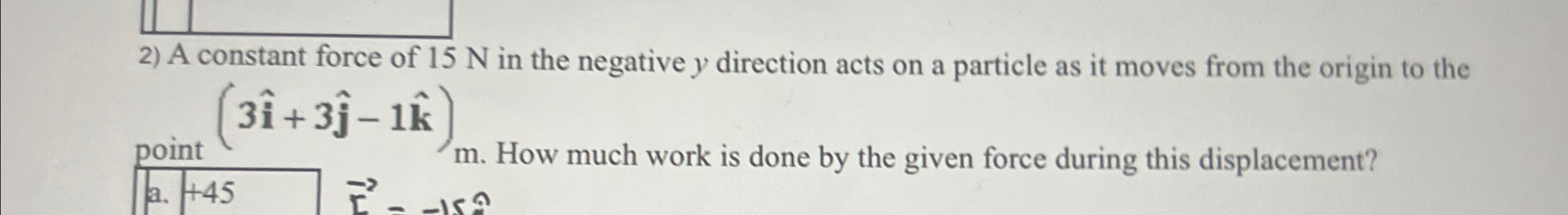 Solved A constant force of 15N ﻿in the negative y ﻿direction | Chegg.com