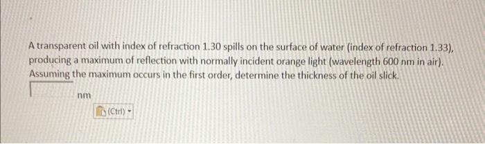 Solved A transparent oil with index of refraction 1.30 | Chegg.com