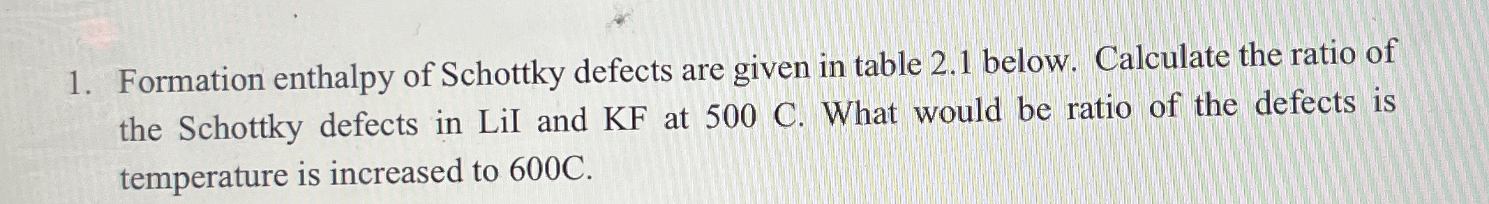 Solved Formation enthalpy of Schottky defects are given in | Chegg.com