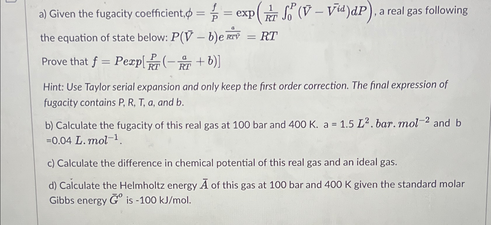 Solved a) ﻿Given the fugacity coefficient, | Chegg.com