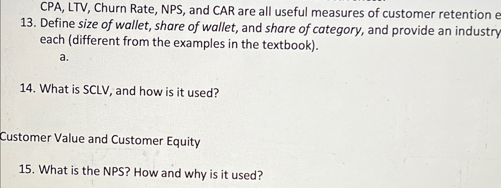 Solved CPA, LTV, ﻿Churn Rate, NPS, ﻿and CAR are all useful | Chegg.com