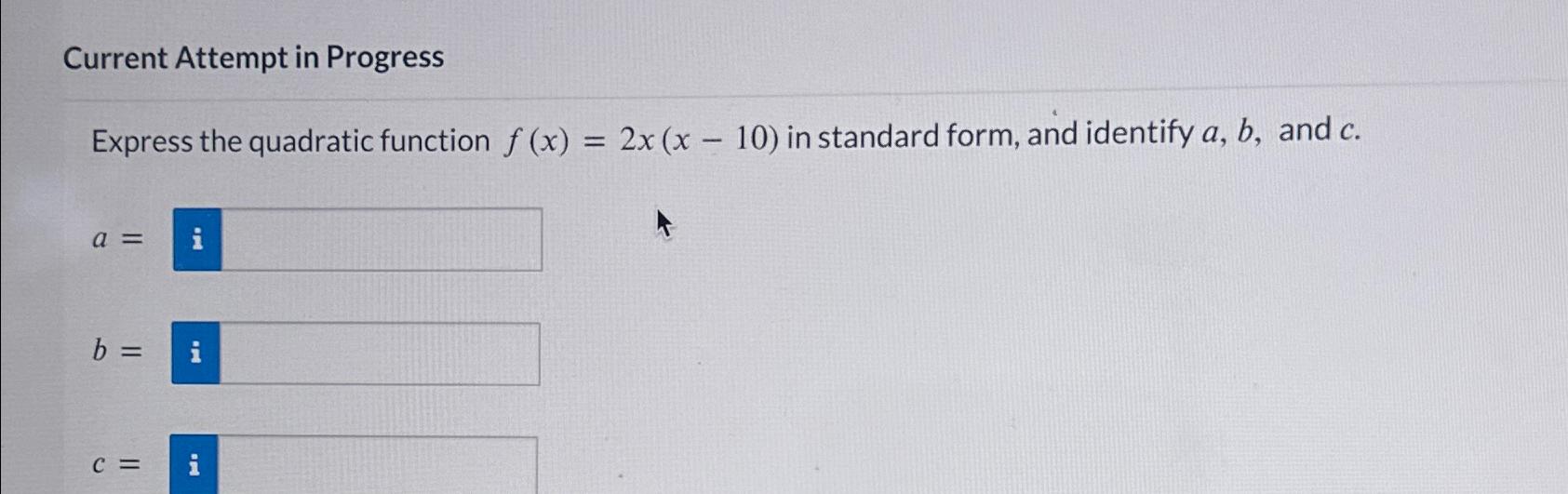 Solved Current Attempt in ProgressExpress the quadratic | Chegg.com