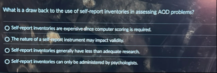 Solved What is a draw back to the use of self-report | Chegg.com