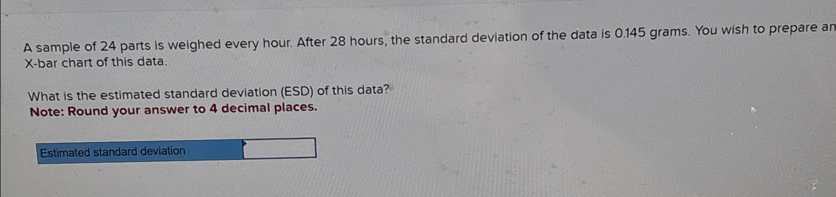 A sample of 24 ﻿parts is weighed every hour. After 28 | Chegg.com