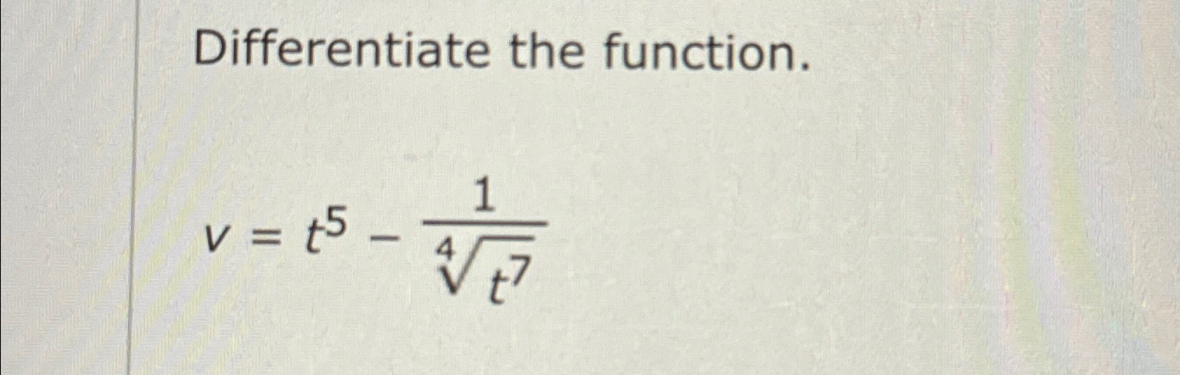 Solved Differentiate the function.v=t5-1t74 | Chegg.com