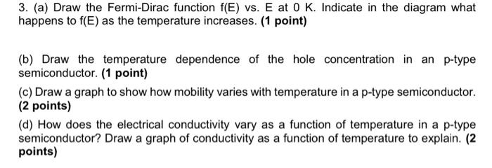 Solved 3. (a) Draw the Fermi-Dirac function f(E) vs. E at 0 | Chegg.com
