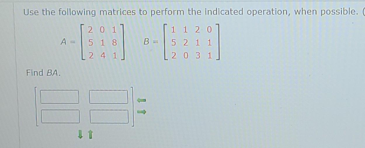 Solved Use The Following Matrices To Perform The Operation