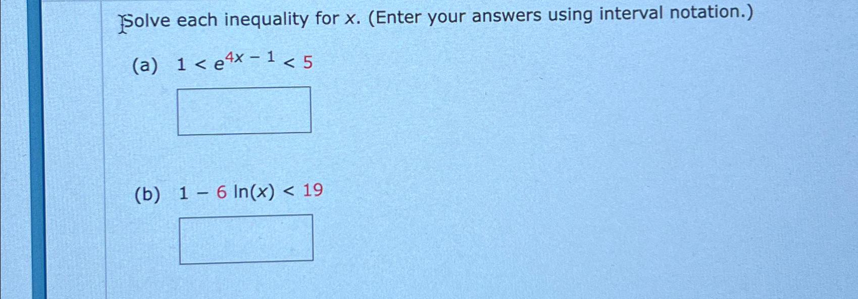 Solved Solve each inequality for x. (Enter your answers | Chegg.com