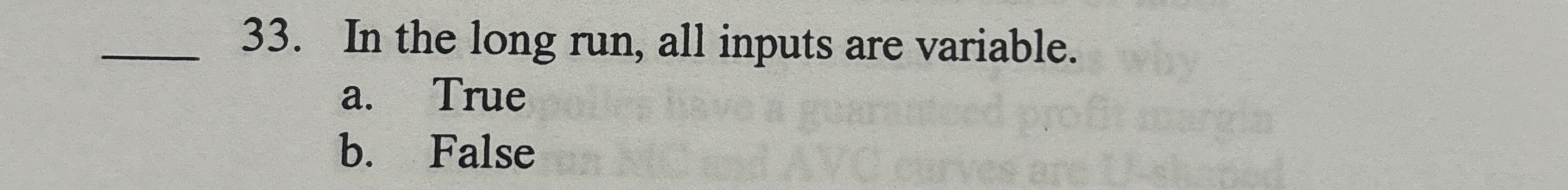 Solved In the long run, all inputs are variable.a. ﻿Trueb. | Chegg.com