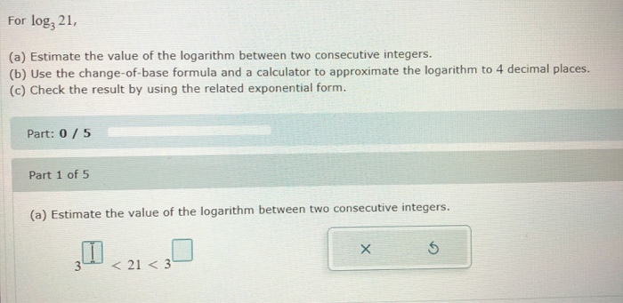 Solved For log, 21, (a) Estimate the value of the logarithm | Chegg.com