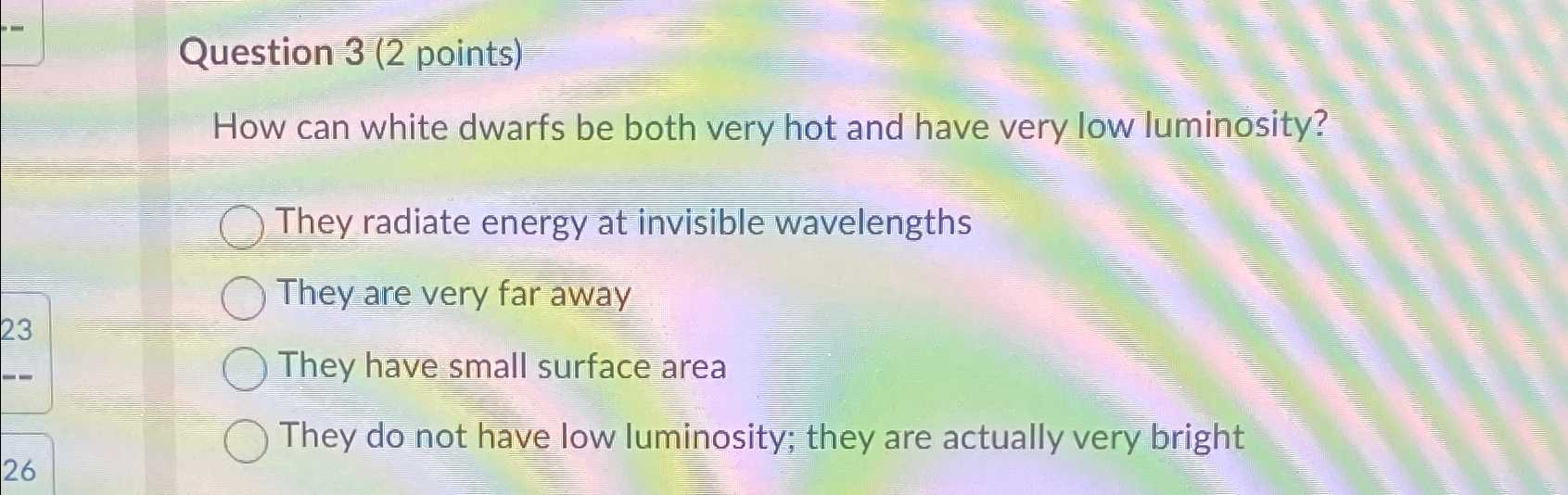 Solved Question 3 (2 ﻿points)How can white dwarfs be both | Chegg.com