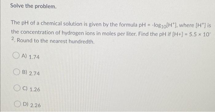 Solved Solve the problem. The pH of a chemical solution is | Chegg.com