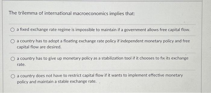 Solved The trilemma of international macroeconomics implies | Chegg.com