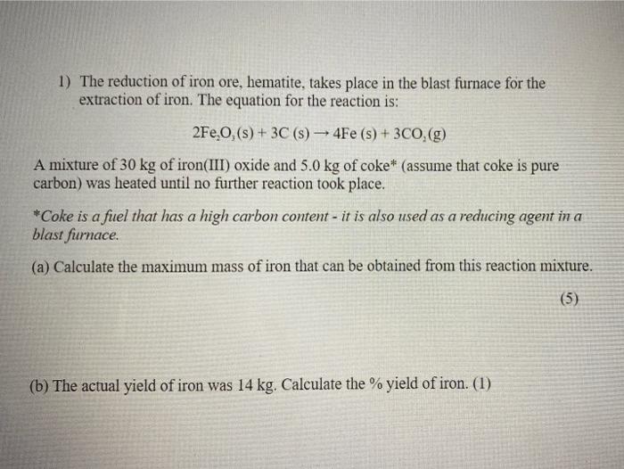 Solved 1 The Reduction Of Iron Ore Hematite Takes Place