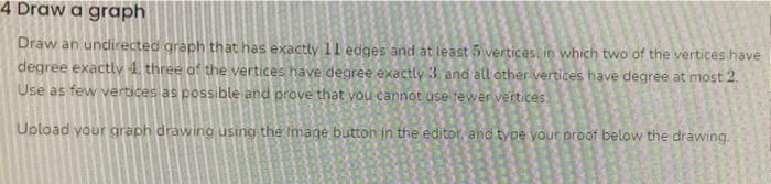 Solved 4 Draw a graph Draw an undirected graph that has | Chegg.com