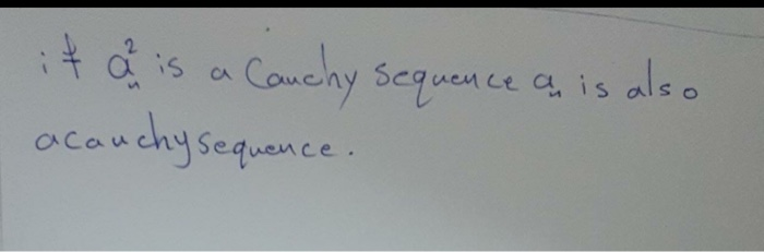 Solved ita is a Cauchy sequence as is also acauchy sequence. | Chegg.com