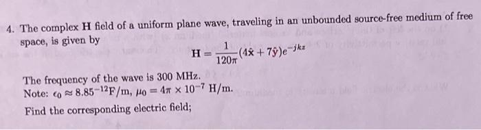 Solved 4. The complex H field of a uniform plane wave, | Chegg.com