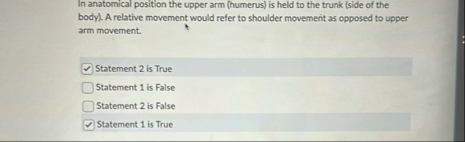 Solved In anatomical position the upper arm (humerus) ﻿is | Chegg.com